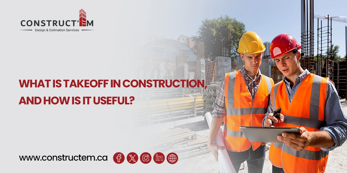 What is takeoff in construction, and how is it useful?